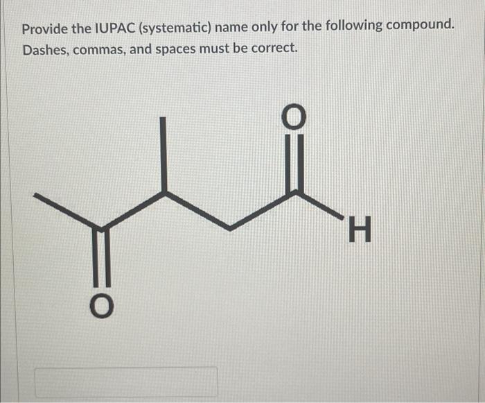 Solved provide the IUPAC (systematic) ﻿name only for the | Chegg.com
