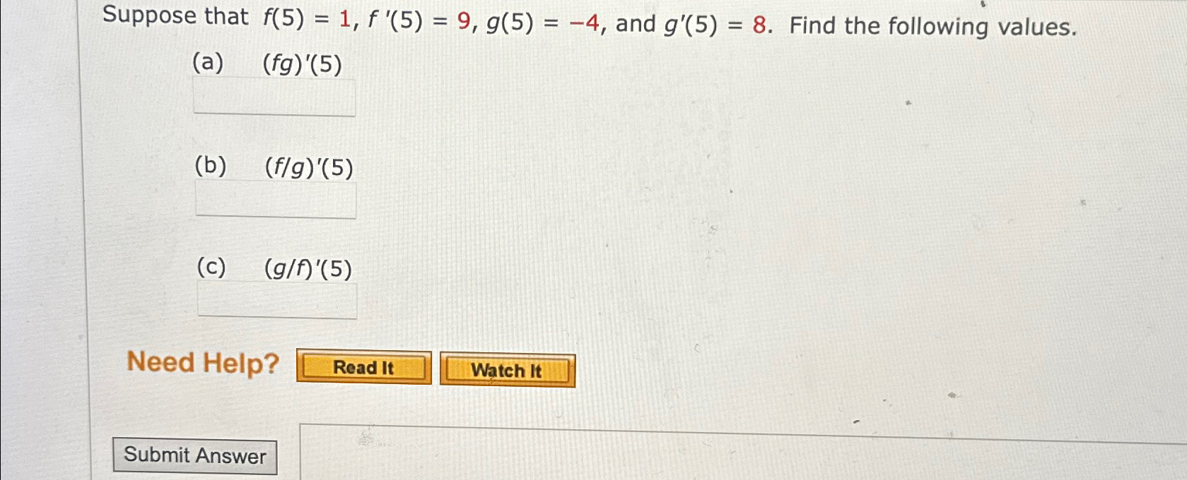 Solved Suppose that f(5)=1,f'(5)=9,g(5)=-4, ﻿and g'(5)=8. | Chegg.com
