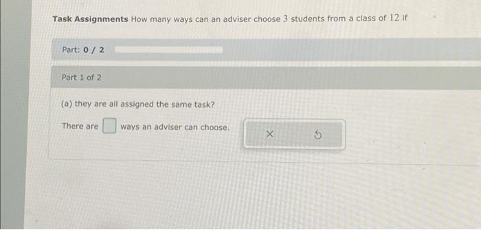 Solved Task Assignments How many ways can an adviser choose | Chegg.com