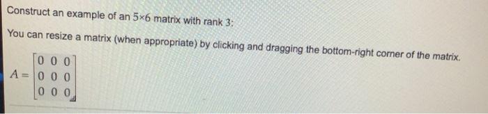 Solved Construct an example of an 5x6 matrix with rank 3: | Chegg.com