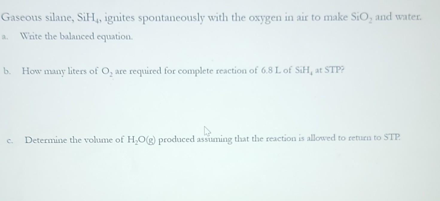 Solved Gaseous silane, SiH4, ignites spontaneously with the | Chegg.com