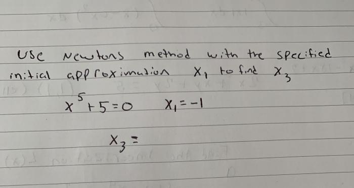 Solved use Newtons method with the specified initial | Chegg.com