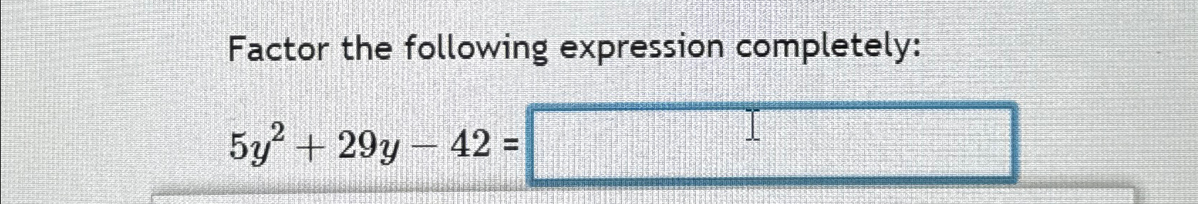 Solved Factor the following expression | Chegg.com