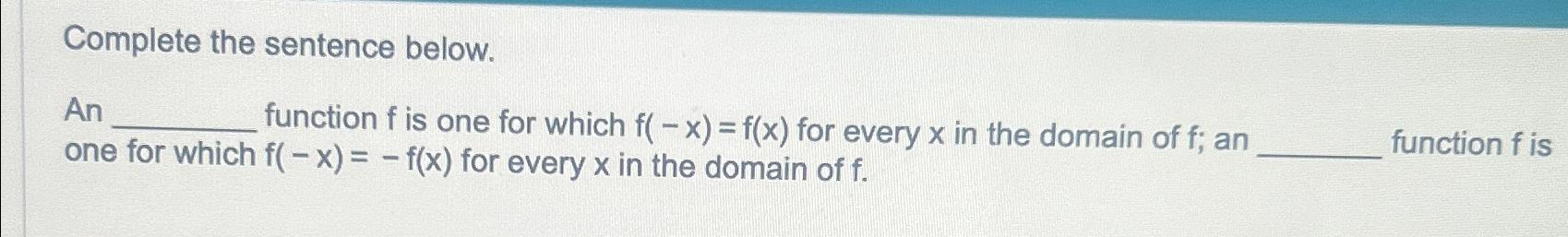 Solved Complete the sentence below.An function f ﻿is one for | Chegg.com