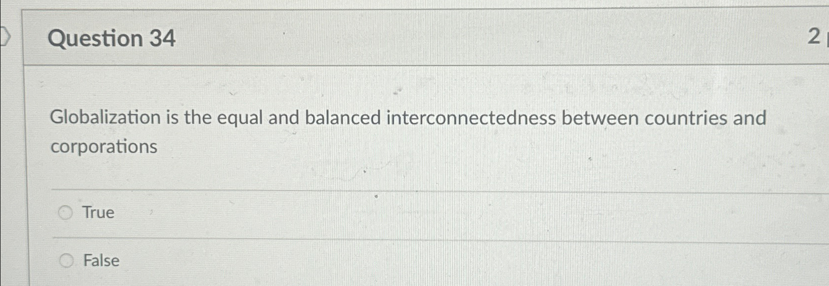 Solved Question 34Globalization is the equal and balanced | Chegg.com