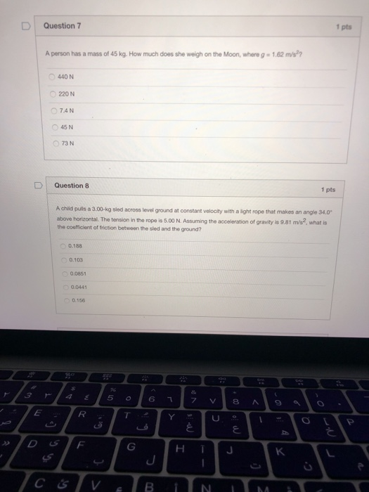 Solved Question 7 1 pts A person has a mass of 45 kg. How | Chegg.com