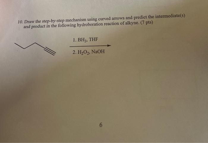 Solved 10. Draw the step-by-step mechanism using curved | Chegg.com