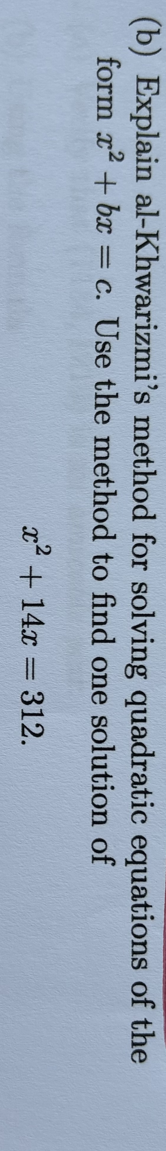 Solved (b) ﻿Explain al-Khwarizmi's method for solving | Chegg.com