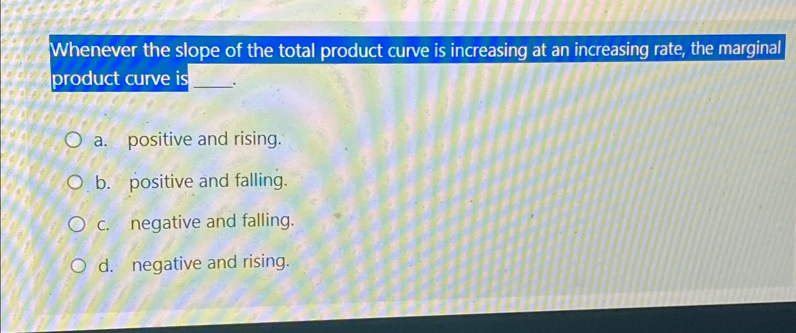 Solved Whenever the slope of the total product curve is | Chegg.com