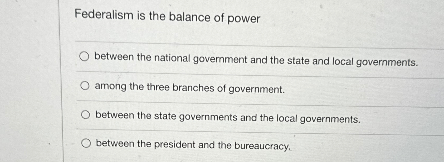 Solved Federalism is the balance of powerbetween the | Chegg.com