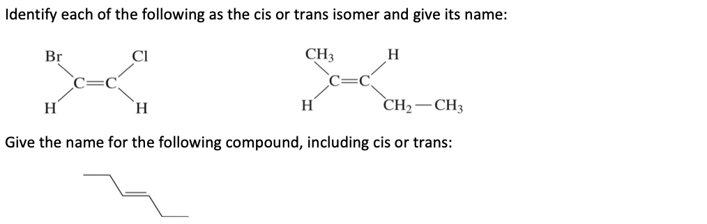 Solved Identify each of the following as the cis or trans | Chegg.com