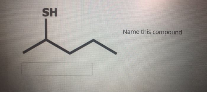 Solved SH Name this compound | Chegg.com