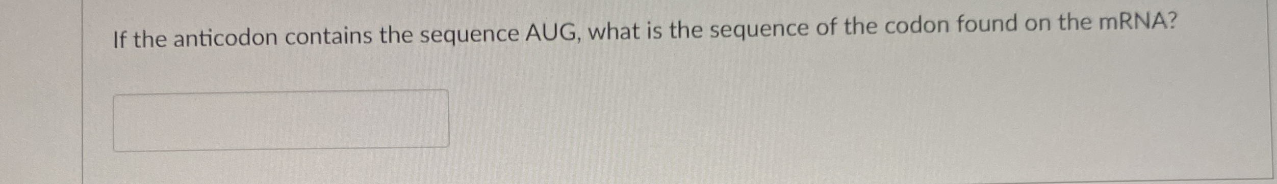 Solved If the anticodon contains the sequence A∪G, ﻿what is | Chegg.com