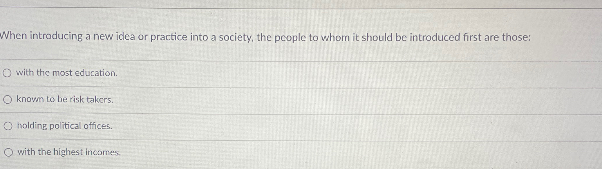 Solved When introducing a new idea or practice into a | Chegg.com