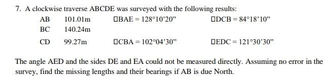 Solved 7. A clockwise traverse ABCDE was surveyed with the | Chegg.com