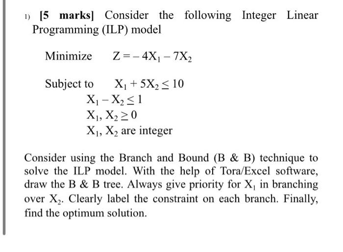 Solved 1) [5 marks] Consider the following Integer Linear | Chegg.com