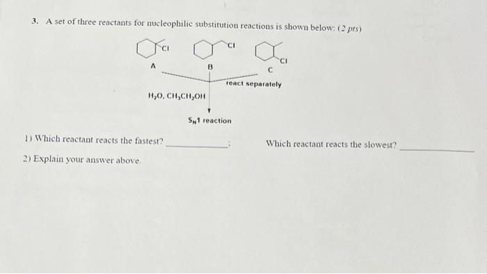 Solved 3. A set of three reactants for nucleophilic | Chegg.com