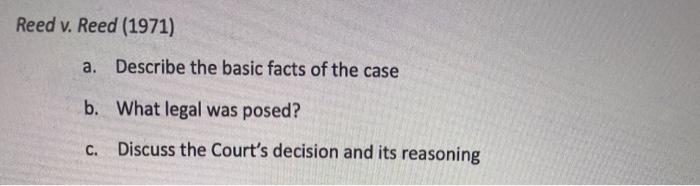 Reed v. Reed (1971) a. Describe the basic facts of | Chegg.com