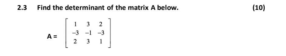 Solved 2.3 ﻿Find the determinant of the matrix A | Chegg.com