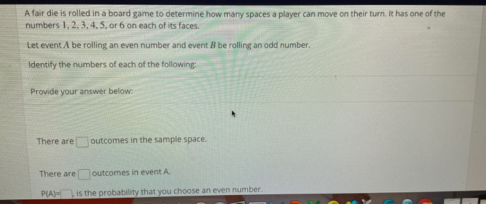 Solved A fair die is rolled in a board game to determine how | Chegg.com
