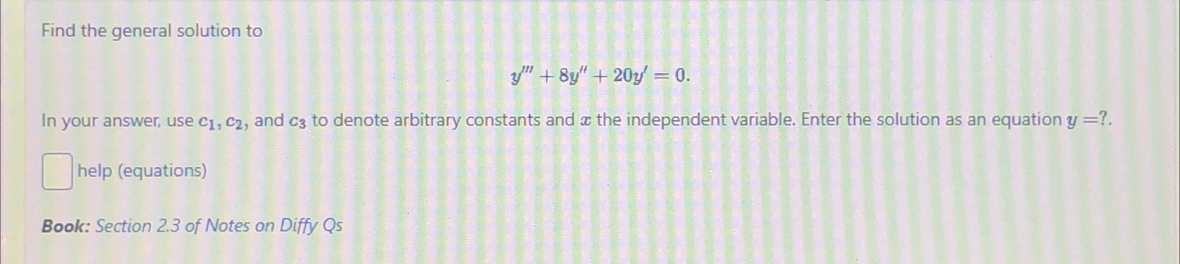 Solved Find the general solution toy'''+8y''+20y'=0In your | Chegg.com