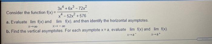 Solved 3x4 +6x3 - 72x2 Consider the function f(x) = 4 - 52x2 | Chegg.com