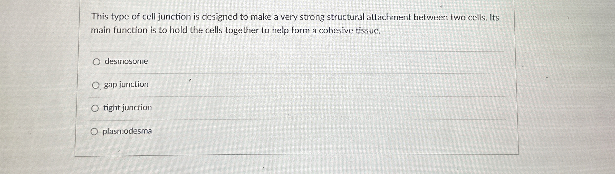 Solved This type of cell junction is designed to make a very | Chegg.com
