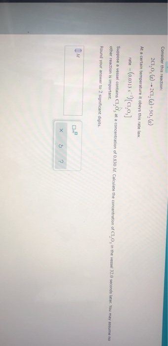 Solved Consider this reaction: 2C1,056) -- 201,(e)+50,6) At | Chegg.com