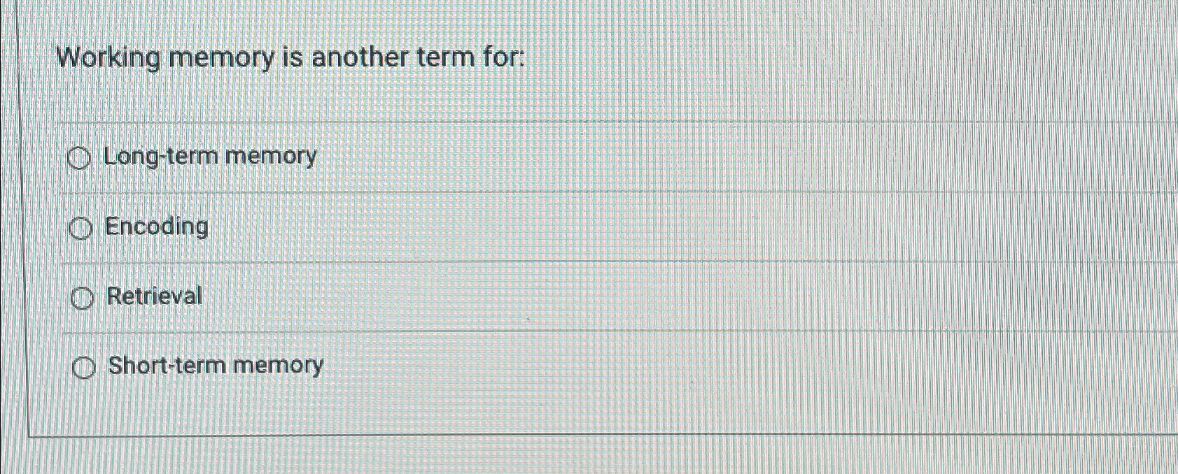 Solved Working memory is another term for:Long-term | Chegg.com