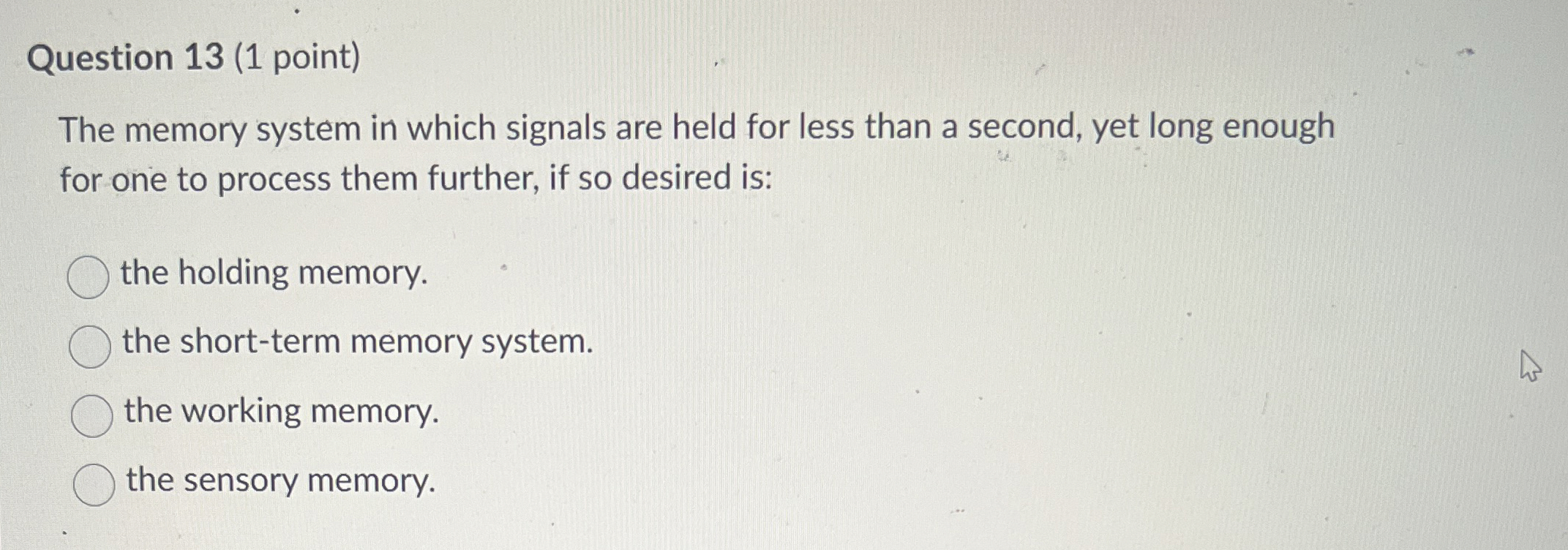 Solved Question 13 (1 ﻿point)The memory system in which | Chegg.com