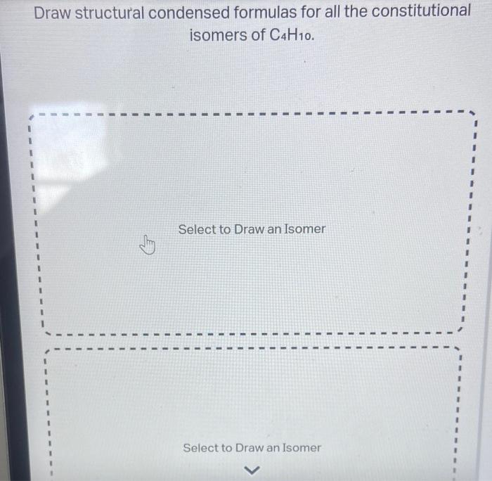 Solved Draw Structural Condensed Formulas For All The