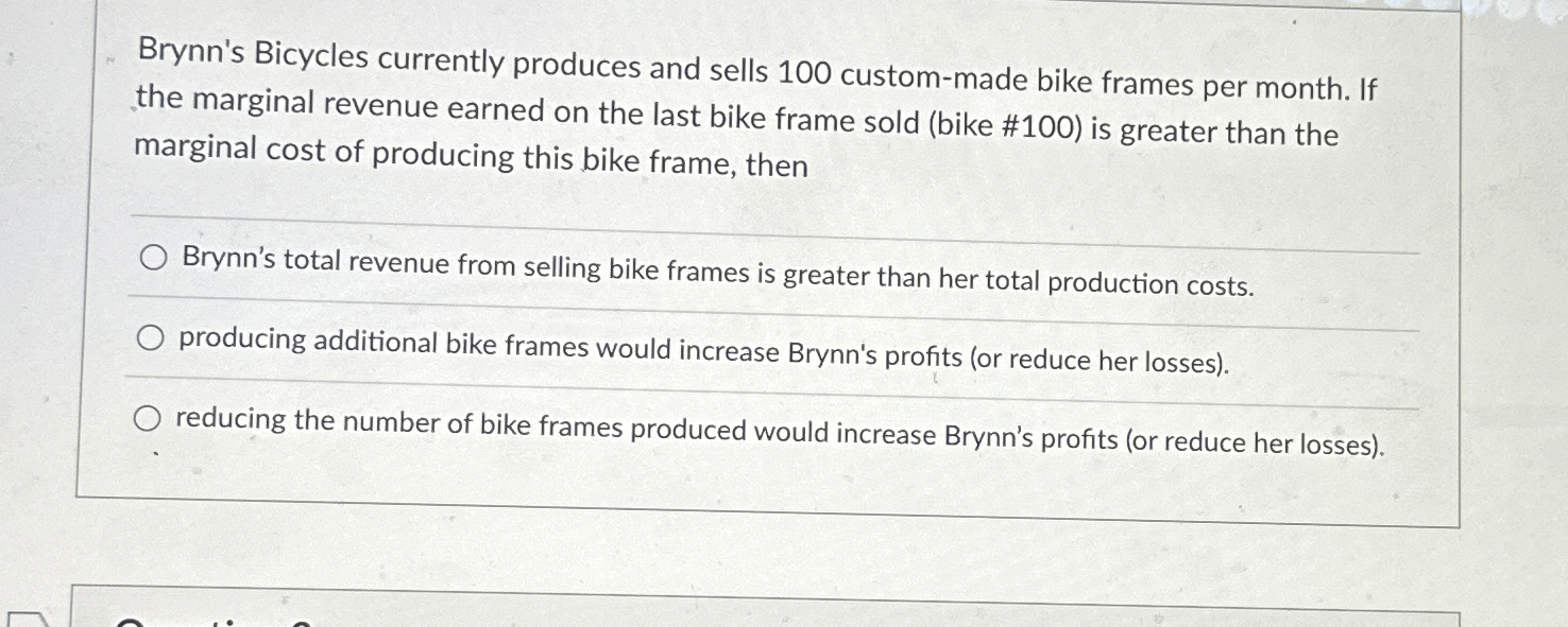 Solved Brynn's Bicycles currently produces and sells 100 | Chegg.com
