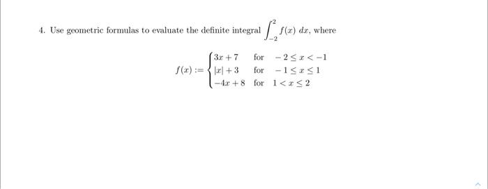 Solved 4. Use geometric formulas to evaluate the definite | Chegg.com