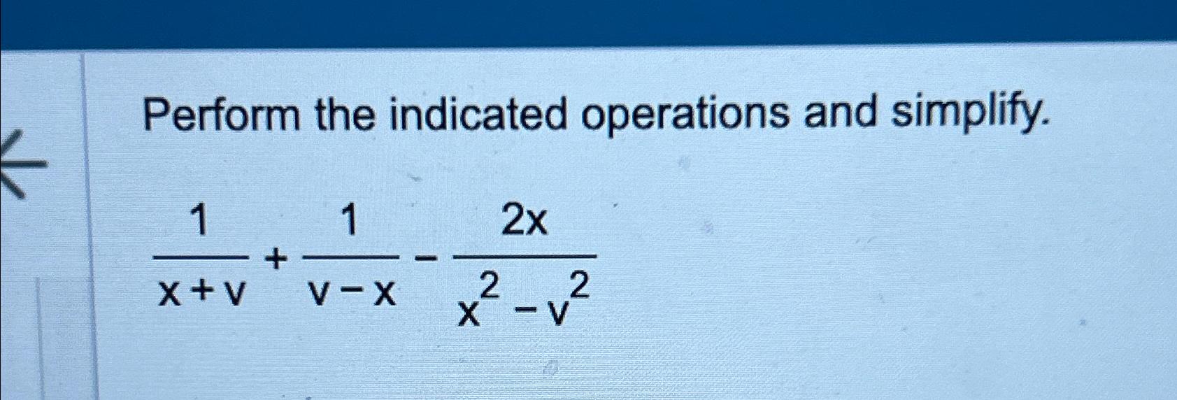 Solved Perform the indicated operations and | Chegg.com