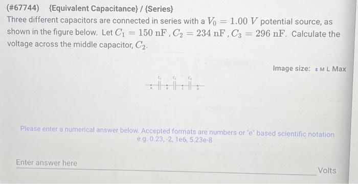 Solved (\#67744) \{Equivalent Capacitance\}/ \{Series\} | Chegg.com