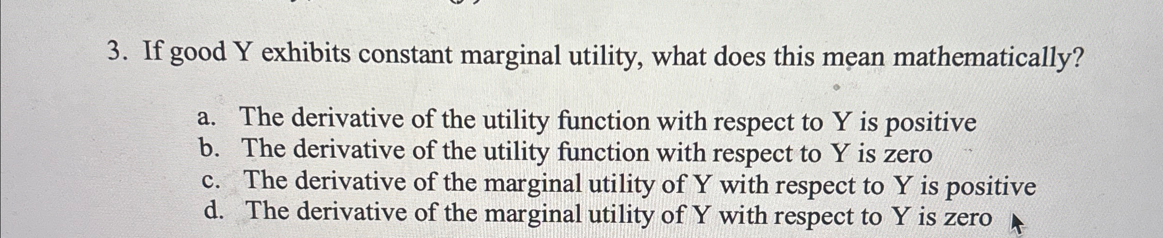 Solved If good Y ﻿exhibits constant marginal utility, what | Chegg.com