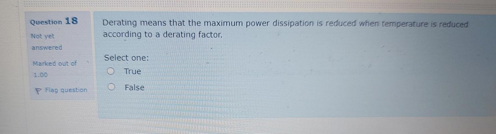 Solved Question 18 Derating means that the maximum power | Chegg.com
