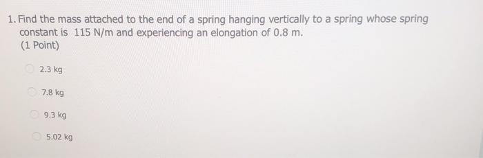 Solved 1. Find the mass attached to the end of a spring | Chegg.com