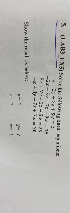 Solved 5. (LAB3_EX5) Solve the following linear equations: x | Chegg.com
