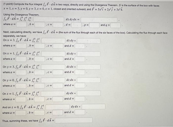 Solved (1 point) Compute the flux integral ∫SF⋅dA in two | Chegg.com