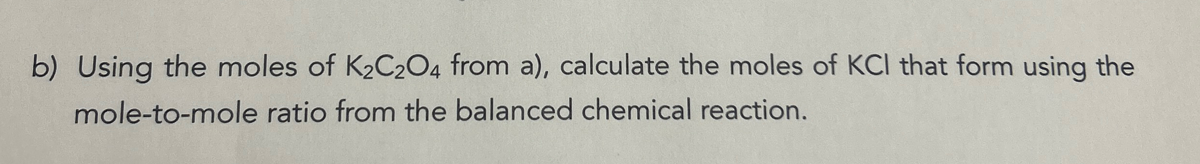 Solved b) ﻿Using the moles of K2C2O4 ﻿from a), ﻿calculate | Chegg.com