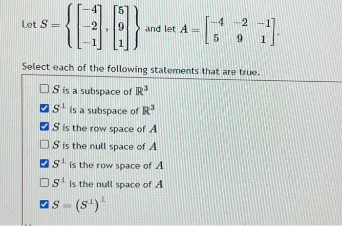 Solved Let S=⎩⎨⎧⎣⎡−4−2−1⎦⎤,⎣⎡591⎦⎤⎭⎬⎫ and let A=[−45−29−11] | Chegg.com