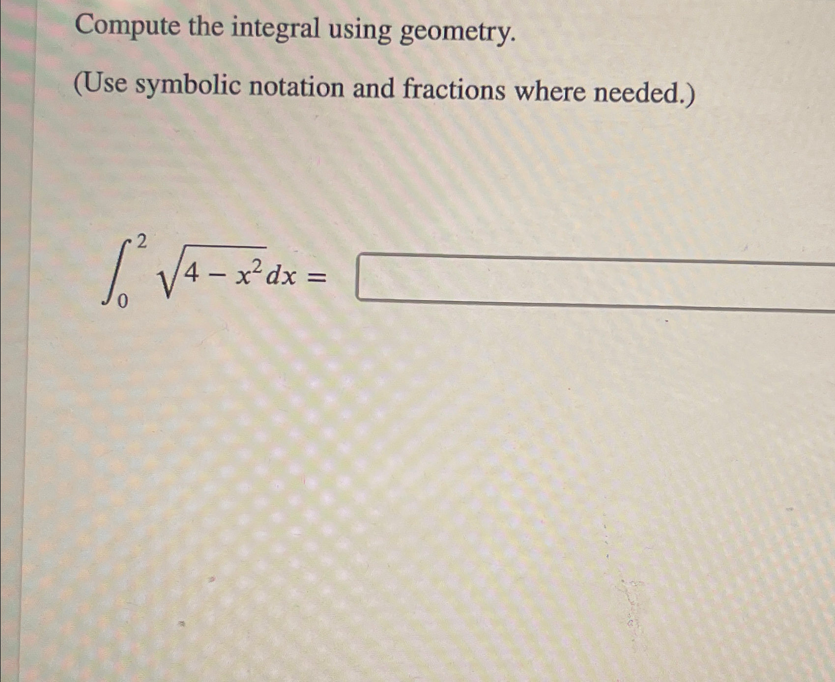 Solved Compute the integral using geometry.(Use symbolic | Chegg.com