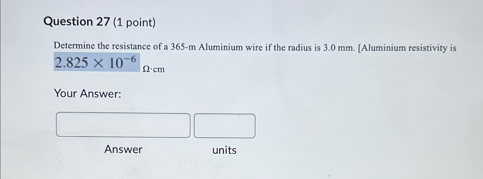 Solved Question 27 (1 ﻿point)Determine the resistance of a | Chegg.com
