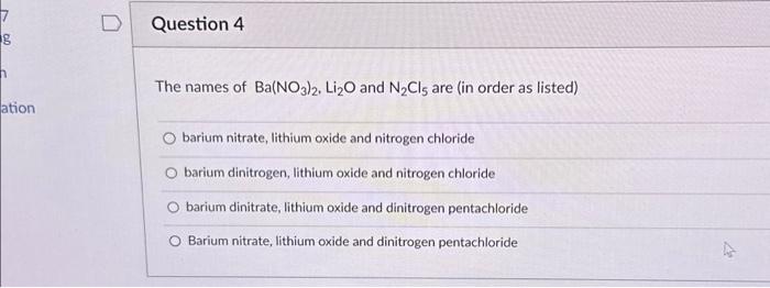 Solved 7 g ation Question 4 The names of Ba(NO3)2, Li₂O and | Chegg.com