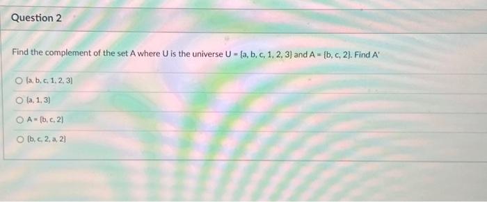 Solved Find the complement of the set A where U is the | Chegg.com