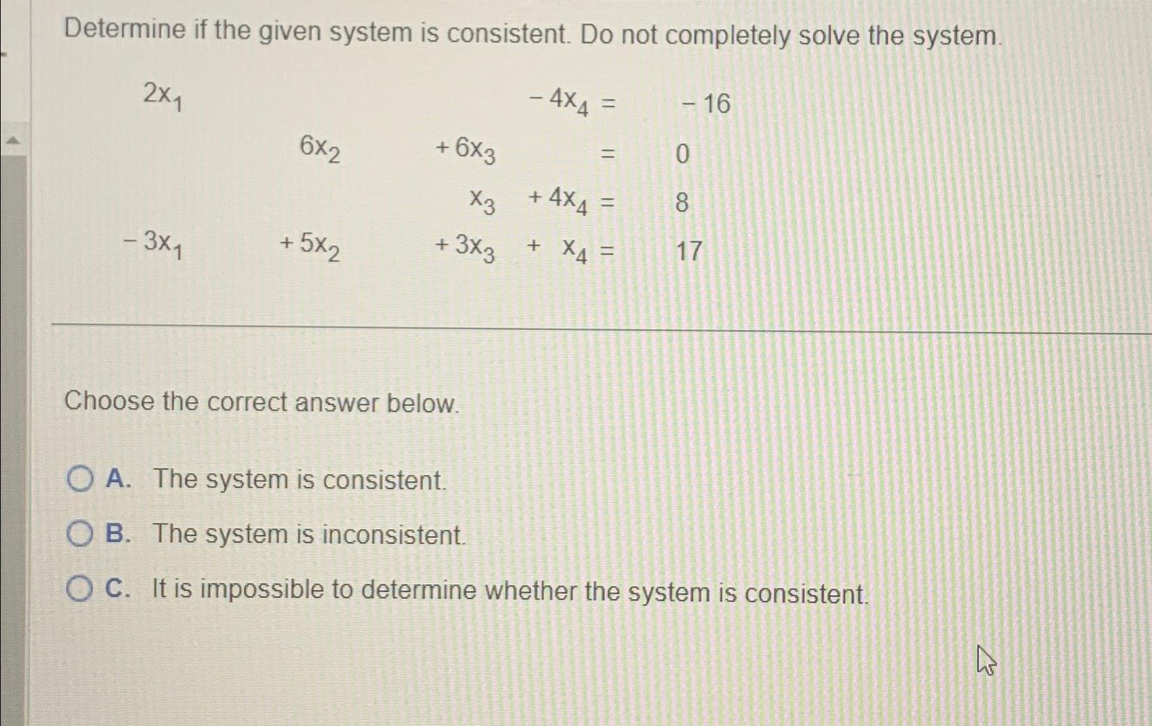 Solved Determine if the given system is consistent. Do not | Chegg.com