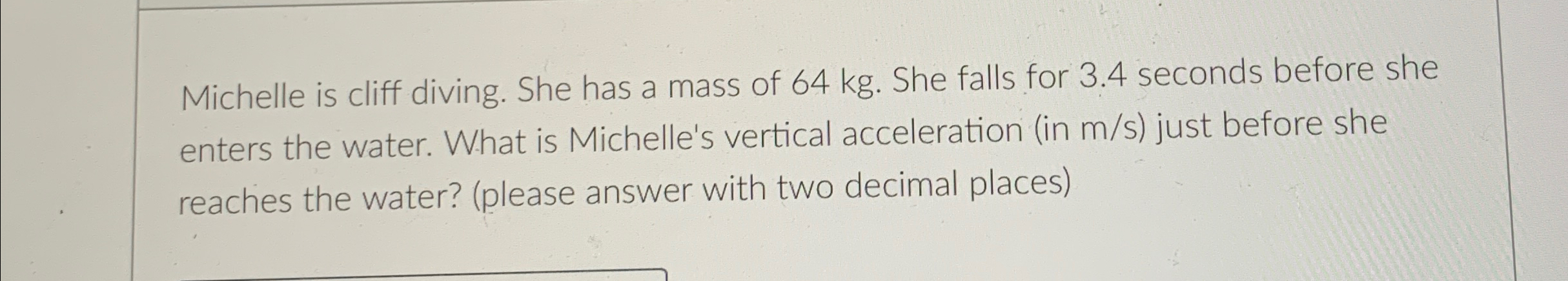 Solved Michelle is cliff diving. She has a mass of 64kg. | Chegg.com