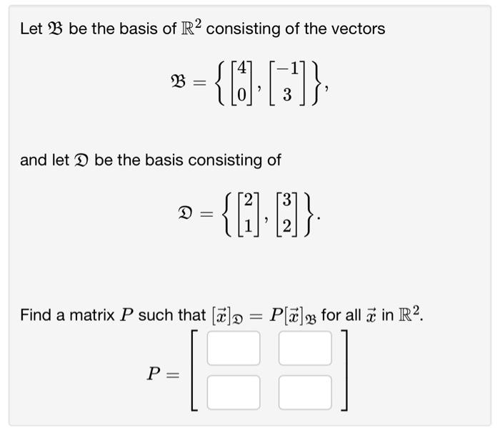 Solved Let B be the basis of R2 consisting of the vectors | Chegg.com