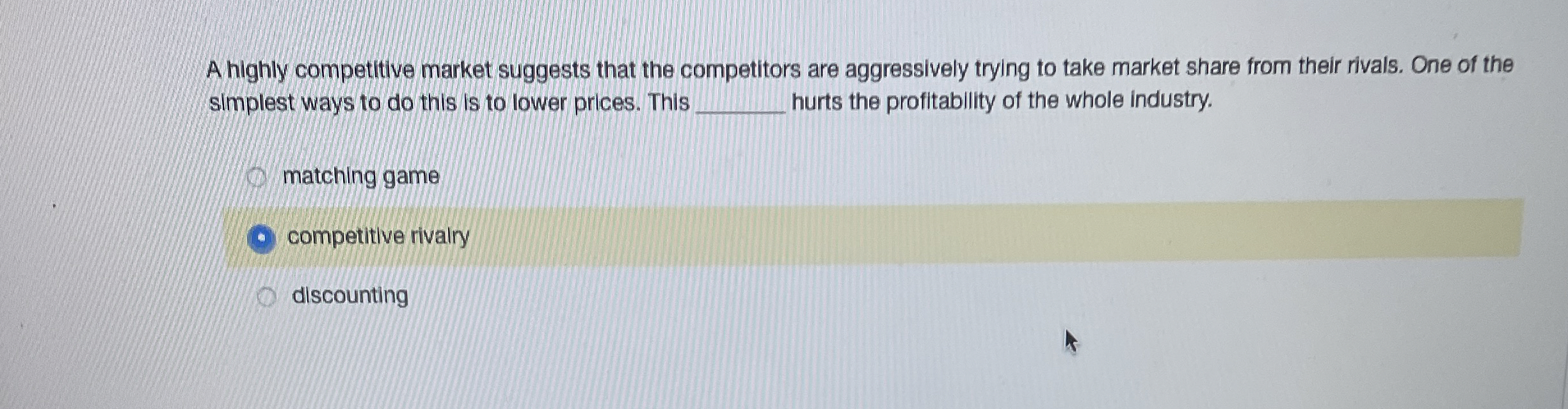 Solved A highly competitive market suggests that the | Chegg.com